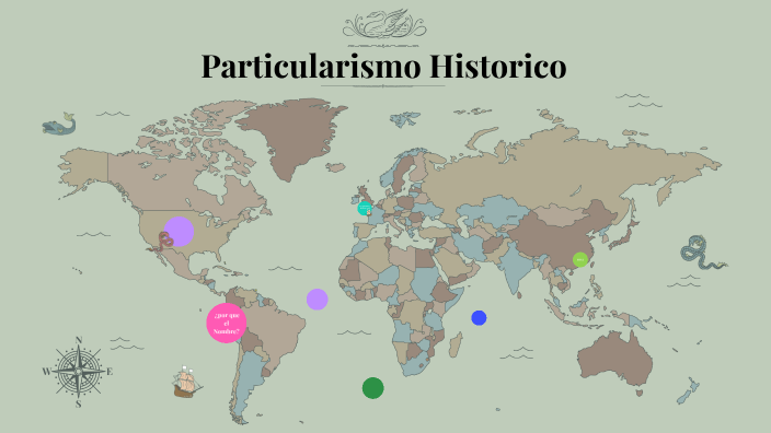 1 particularismo histórico by jose yela on Prezi