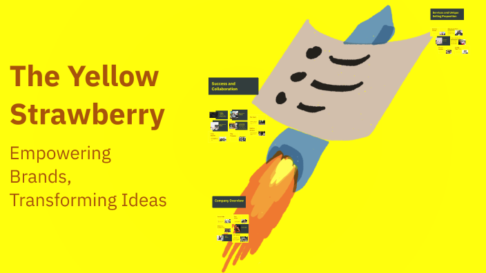The Yellow Strawberry by Rohan Parakh on Prezi