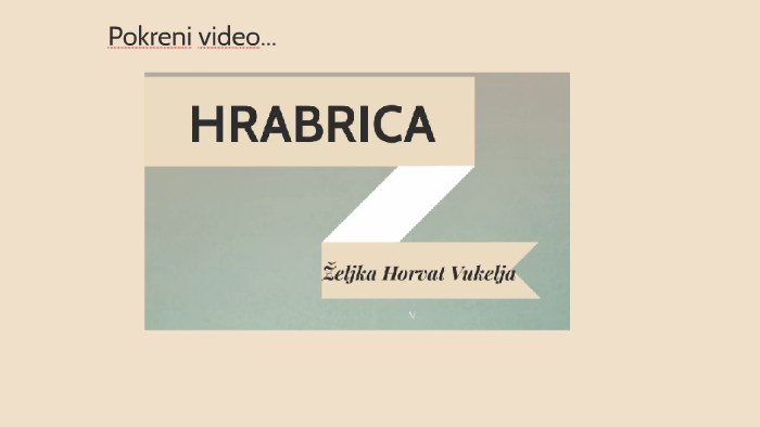 Hrabrica, Željka Horvat Vukelja, 1. razred. Video lekcija i prezentacija. Rađeno prema Alfinim ...