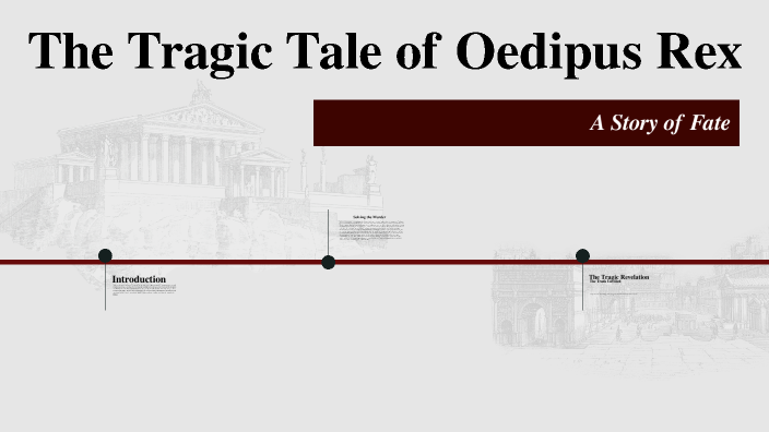The Tragic Tale of Oedipus Rex by Olivia Swann on Prezi