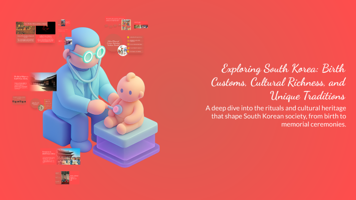 Exploring South Korea: Birth Customs, Cultural Richness, and Unique ...