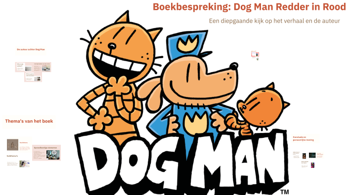 Boekbespreking: Dog Man Redder in Rood by Erik Wijnen on Prezi