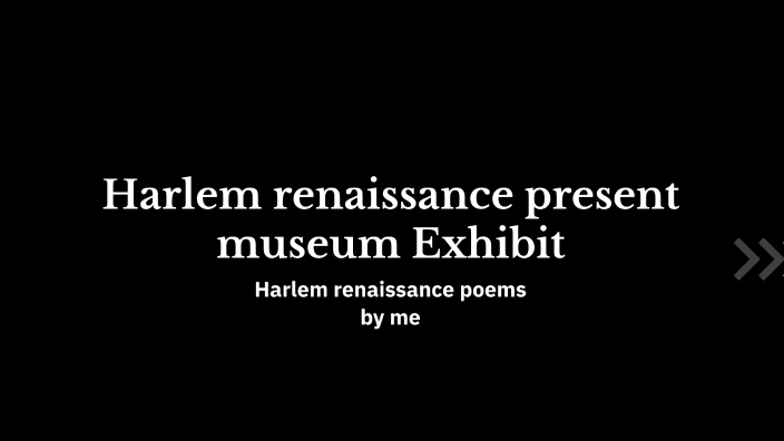 Harlem renaissance present museum Exhibit by Amy Martinez Miranda on Prezi