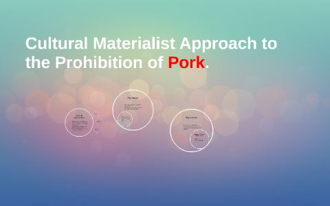 Cultural Materialist Approach to the Prohibition of Pork. by Katie ...