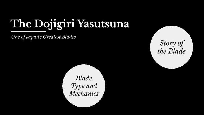 Dojigiri Yasutsuna by Peter Van Bussel on Prezi