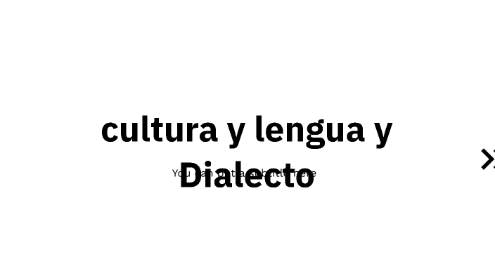 cultura y lengua y Dialecto by Aalvaro Deni on Prezi