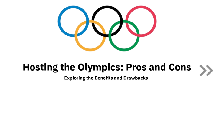Hosting the Olympics: Pros and Cons by Daawer Shah on Prezi