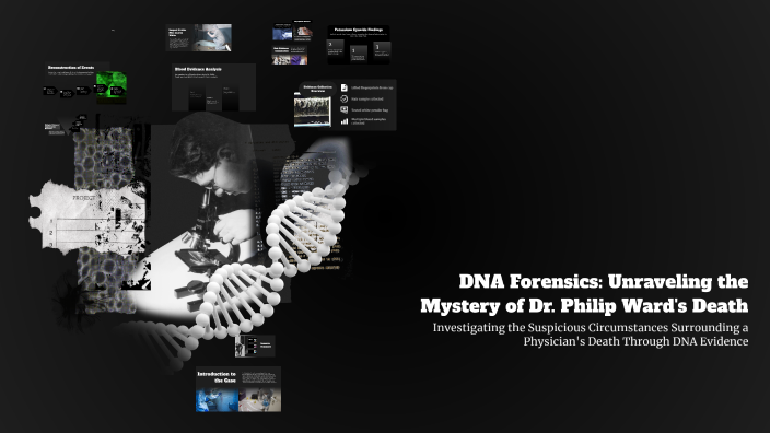 DNA Forensics: Unraveling the Mystery of Dr. Philip Ward's Death by tim ...