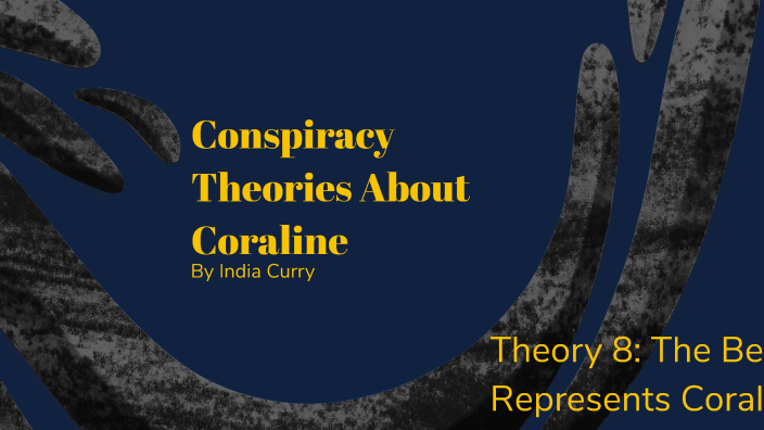 Conspiracy Theories: Coraline by India Curry on Prezi