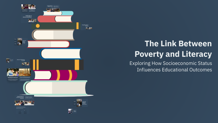 The Link Between Poverty and Literacy by Keira on Prezi