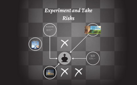 Experiment and Take Risks by Kayla Underwood on Prezi