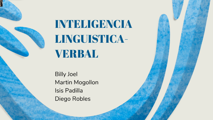 INTELIGENCIA LINGÜISTICA- VERBAL by Diegho Robles on Prezi