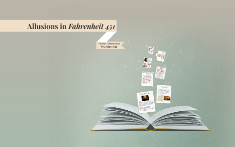 Allusions in Fahrenheit 451 by Haley Newman on Prezi