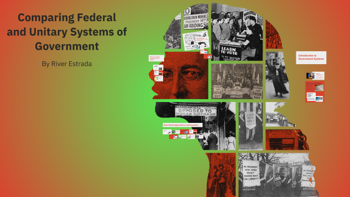 Comparing Federal and Unitary Systems of Government by River Estrada ...
