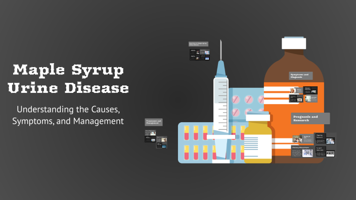Maple Syrup Urine Disease by Zobia Saleem on Prezi