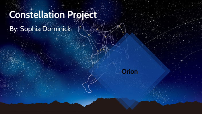 Orion Constellation by Sophia Dominick on Prezi