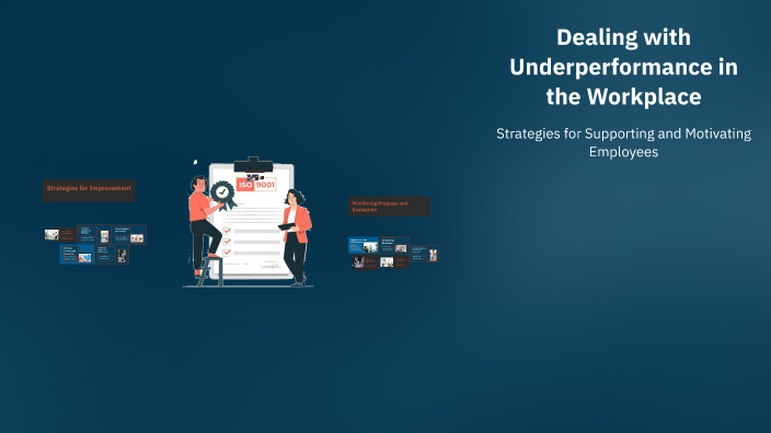 Dealing with Underperformance in the Workplace by dionisio tabliga on Prezi