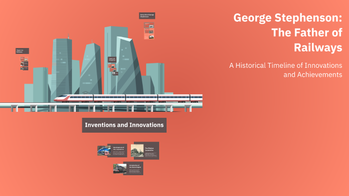George Stephenson: The Father of Railways by sharan singh on Prezi