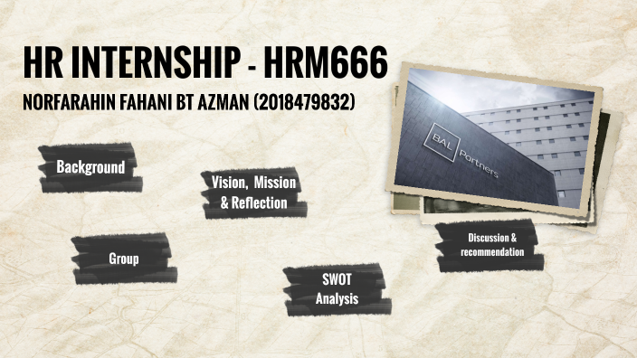 HR INTENSHIP - HRM666 by norfarahin fahani on Prezi