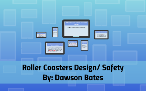 Roller Coaster Design/ Safety by Dawson bates on Prezi