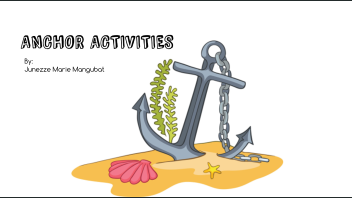 ANCHOR ACTIVITY by Jamie Warriors on Prezi