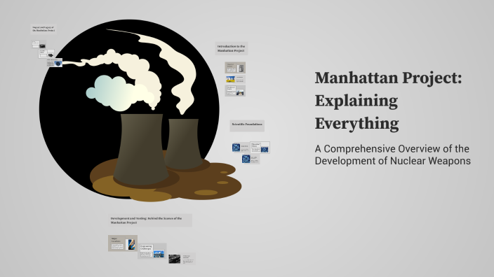 Manhattan Project: Explaining Everything by Sarvesh on Prezi