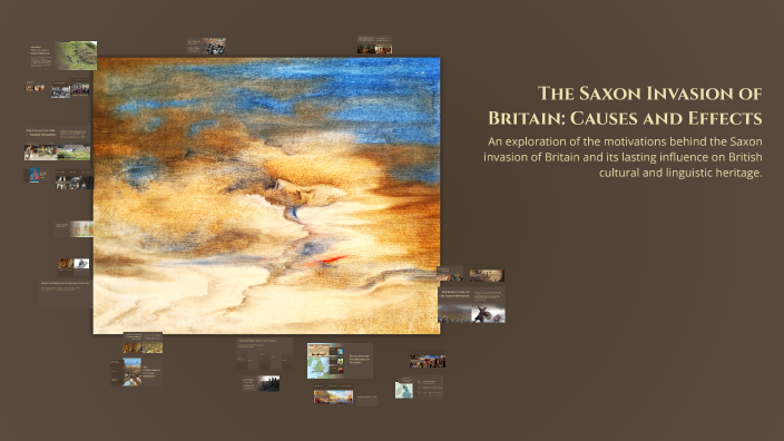 The Saxon Invasion of Britain: Causes and Effects by Sava Iustin on Prezi