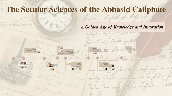 The Secular Sciences of the Abbasid Caliphate by Ziyad Sem on Prezi