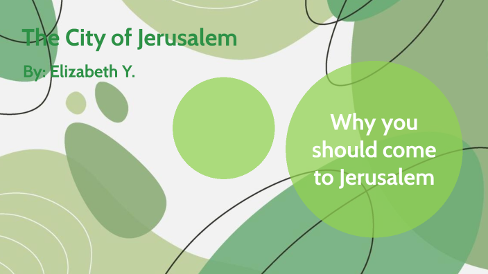 The City of Jerusalem by Elizabeth Yoffe on Prezi