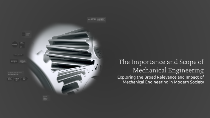 The Importance and Scope of Mechanical Engineering by Г . А on Prezi