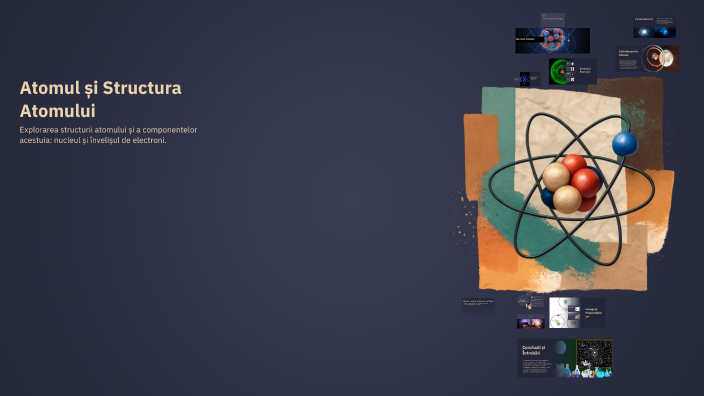 Atomul și Structura Atomului by Maria Dragomir on Prezi