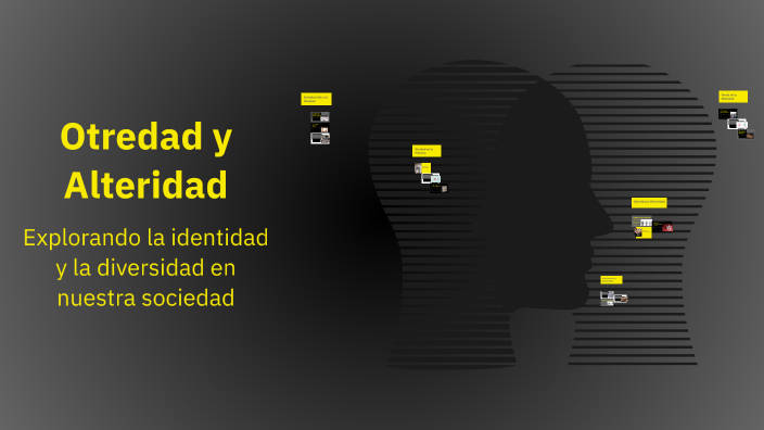 Otredad y Alteridad by Christopher Marau on Prezi