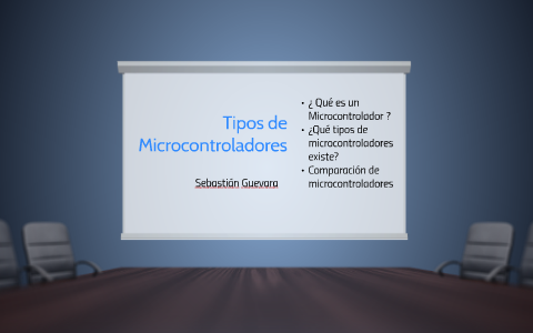 Tipos de Microcontroladores by Sebastián Guevara on Prezi