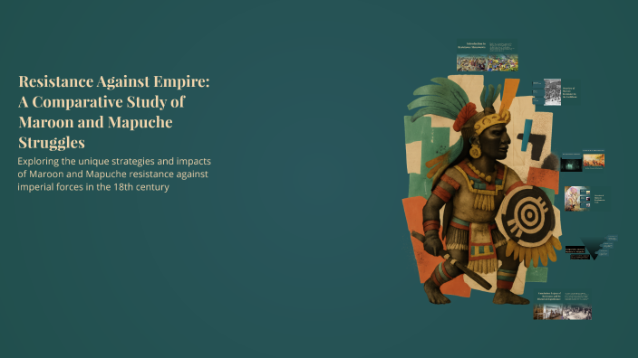 Resistance Against Empire: A Comparative Study of Maroon and Mapuche ...