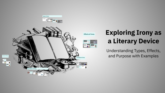 Exploring Irony as a Literary Device by Joshua Emeruwa on Prezi