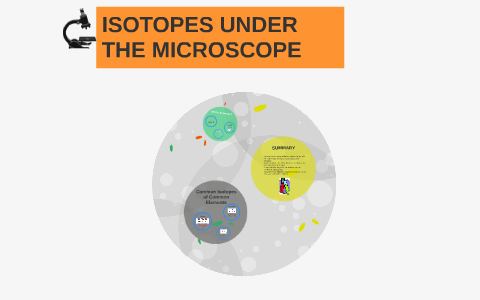 ISOTOPES UNDER THE MICROSCOPE by Helen Bryant on Prezi