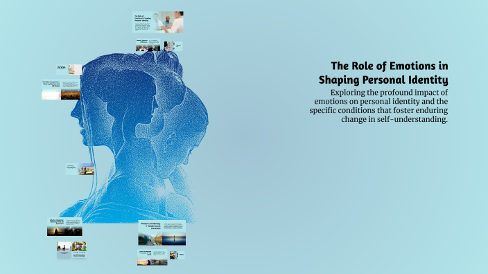 The Role of Emotions in Shaping Personal Identity by sofie boerma on Prezi