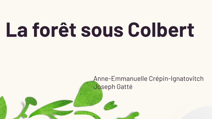 La forêt sous Colbert by Hubert Lyautey on Prezi