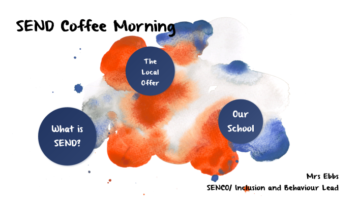 SEN Coffee morning by Faye Ebbs on Prezi