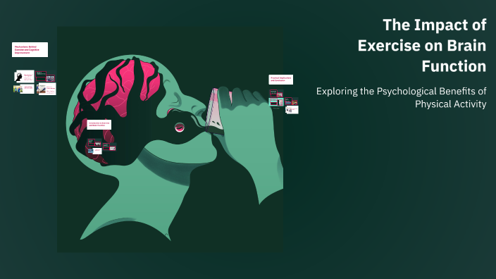 The Impact of Exercise on Brain Function by Madison Inscoe on Prezi