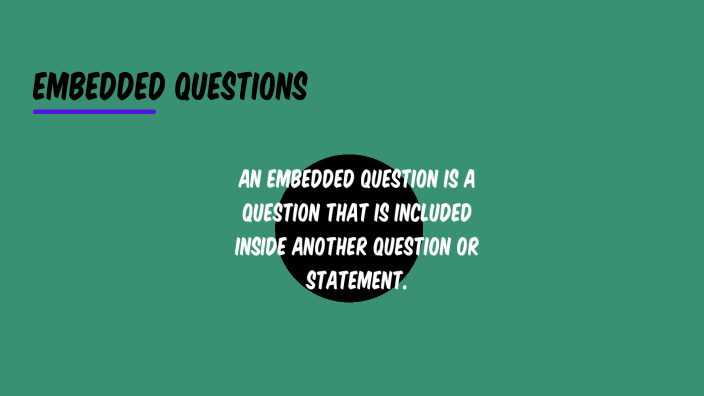 Embedded Questions by on Prezi