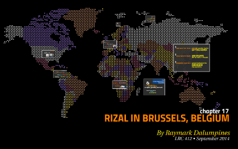 RIZAL IN BRUSSELS, BELGIUM by Raymark Dalumpines on Prezi