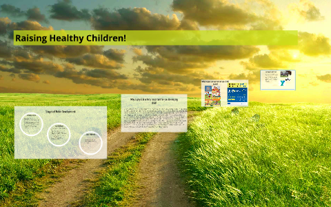 Raising Healthy Children! by Mary Trivett on Prezi
