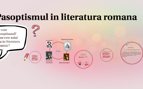 Pasoptismul in literatura romana by Barth Denissa on Prezi