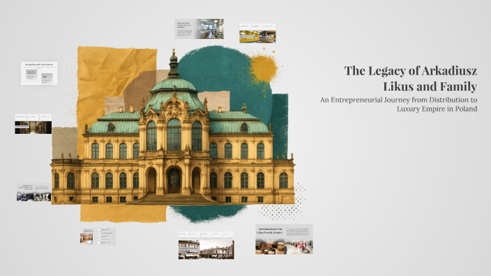 The Legacy of Arkadiusz Likus and Family by Ivan Kobiakovskyi on Prezi