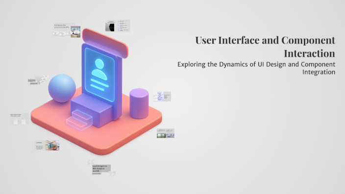 User Interface and Component Interaction by Мээрим Абдырасилова on Prezi