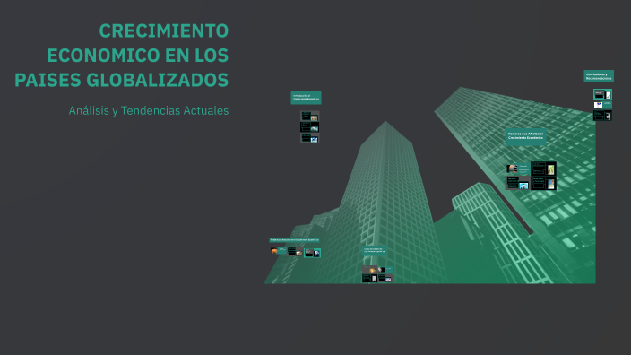 CRECIMIENTO ECONOMICO EN LOS PAISES GLOBALIZADOS by Rafaela Paola Paredes Gallegos on Prezi