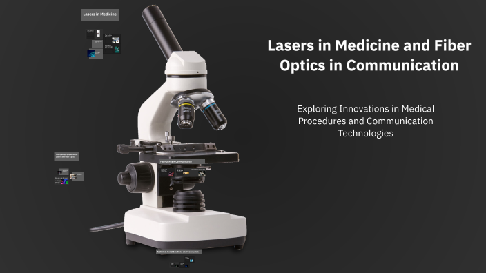 Lasers and Fiber Optics in Medicine and Communication by v v on Prezi