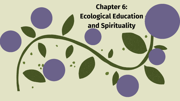 Chapter 6: Ecological Education and Spirituality by Angelica Shane ...
