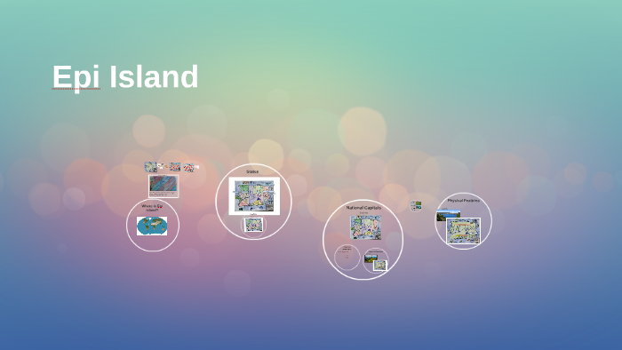 Epi Island by Ellie White on Prezi
